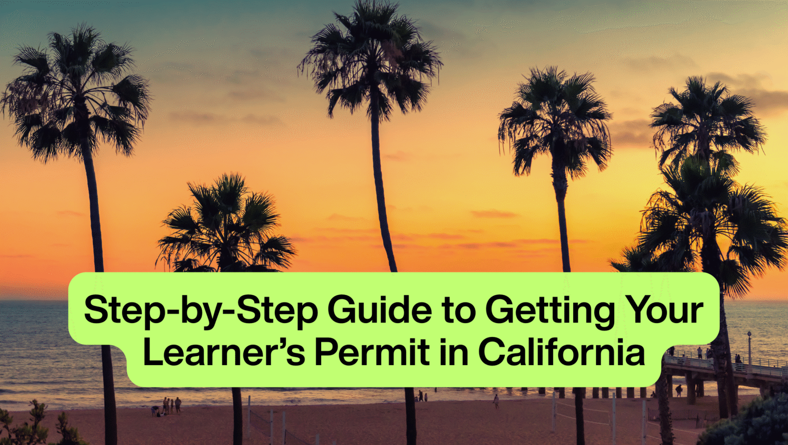 Step-by-Step Guide to Getting Your Learner’s Permit in California - USA ...